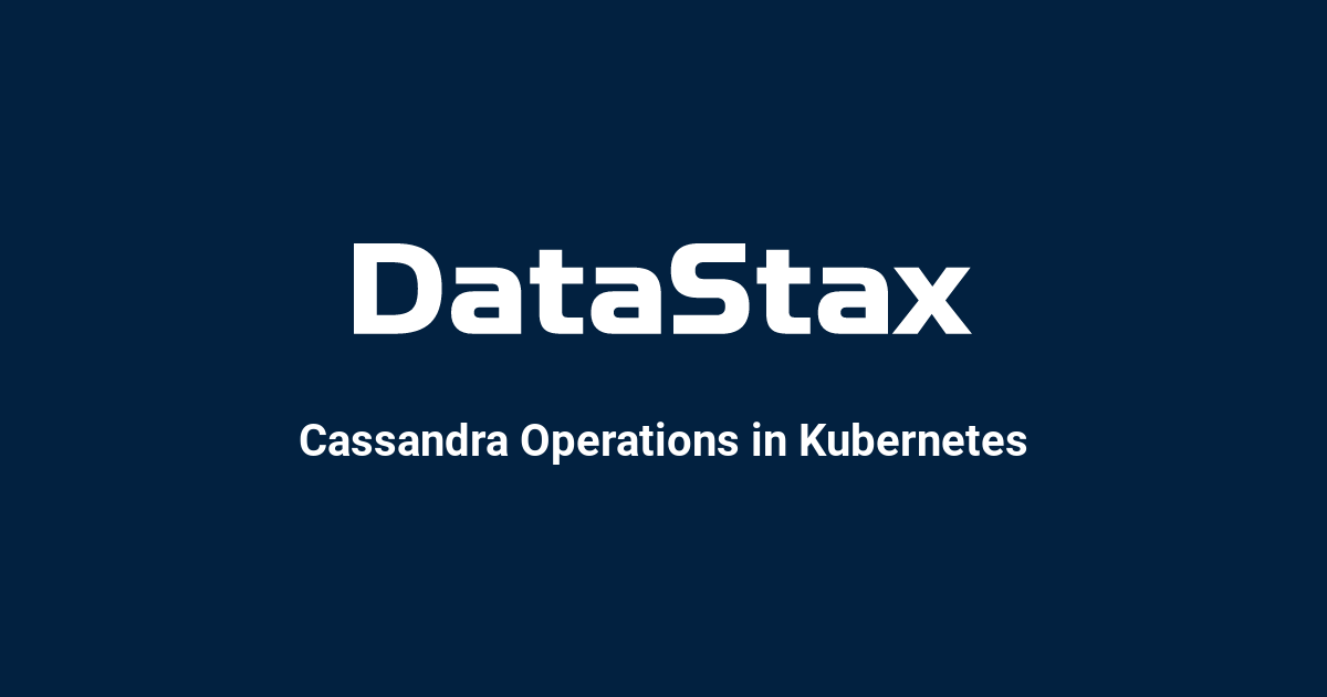 Cassandra Operations In Kubernetes Datastax 9526